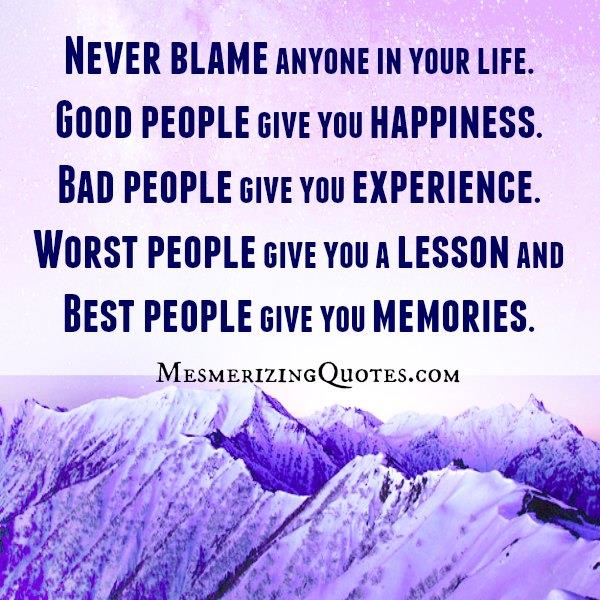 Never Blame anyone in your life - Mesmerizing Quotes Never Blame anyone in your life - Mesmerizing Quotes