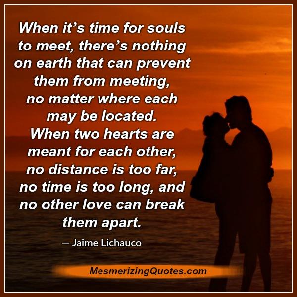 When Its Time For Souls To Meet Mesmerizing Quotes