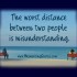 Distance between two people is misunderstanding - Mesmerizing Quotes