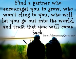 Find a partner who encourages you to grow - Mesmerizing Quotes