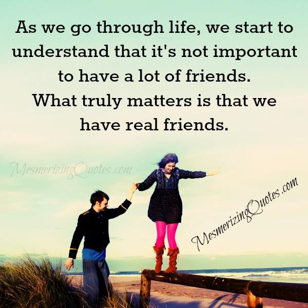 Having real friends in life - Mesmerizing Quotes