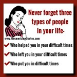 Never forget 3 types of people in your life - Mesmerizing Quotes