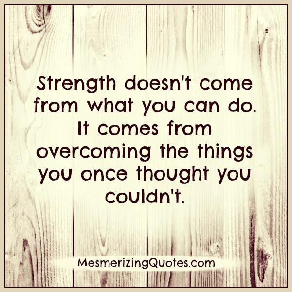 Overcoming the things you once thought you couldn't - Mesmerizing Quotes