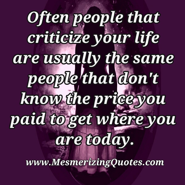 People that often criticize your Life - Mesmerizing Quotes