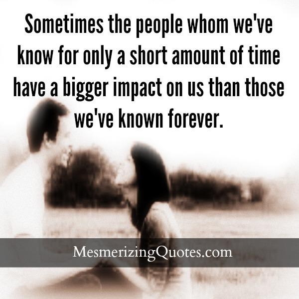 People whom we have know for only a short amount of time - Mesmerizing ...
