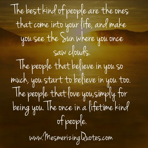 The best kind of people you come across - Mesmerizing Quotes