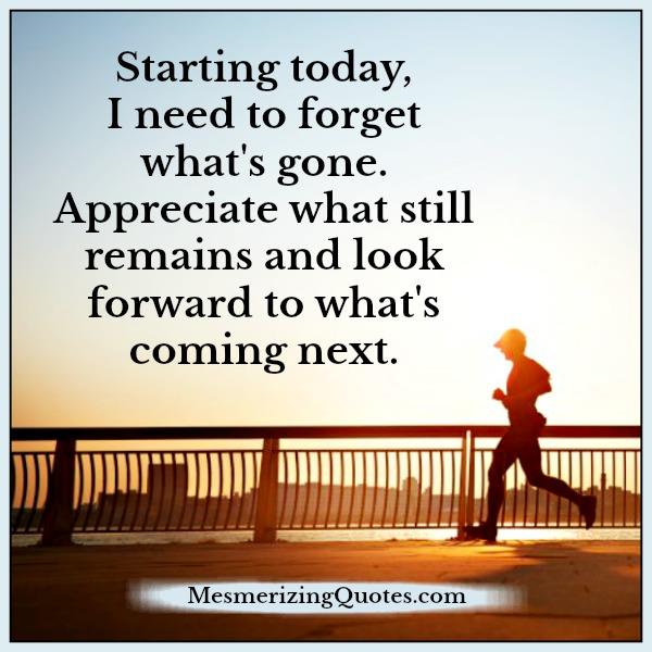 You need to forget what's gone in your life - Mesmerizing Quotes
